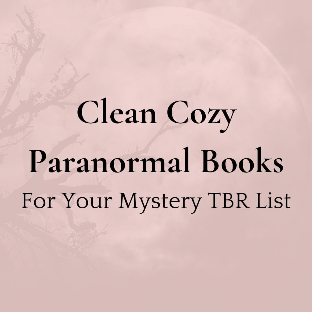 14 Clean Cozy Paranormal Books For Your Mystery TBR List